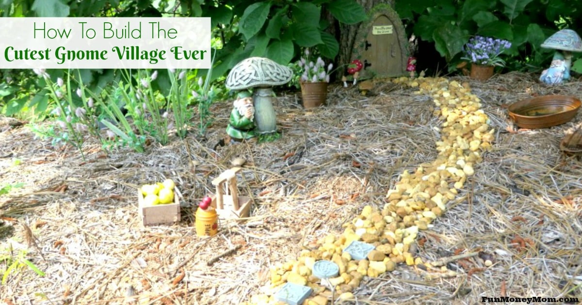 How To Create An Amazing Gnome Village - Fun Money Mom