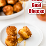 The BEST Fried Goat Cheese Recipe | Fun Money Mom