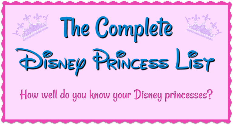 Complete Disney Princess List 2026: Disney Princess Names & Fun Facts