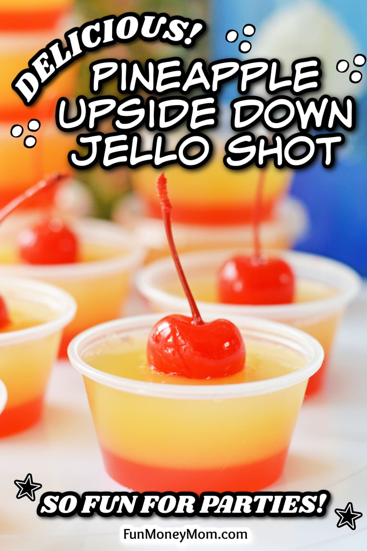 Pineapple Upside Down Cake Jello Shots - Fun Money Mom